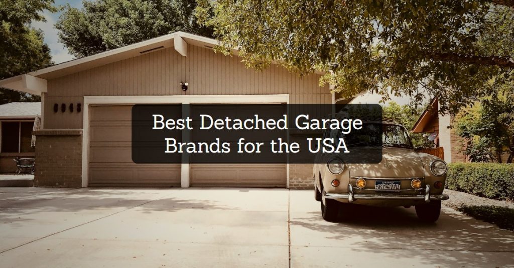 15 Best Detached Garage Brands for the USA - Garagehold
