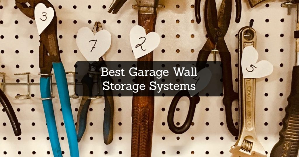 7 Best Garage Wall Storage Systems - Garagehold