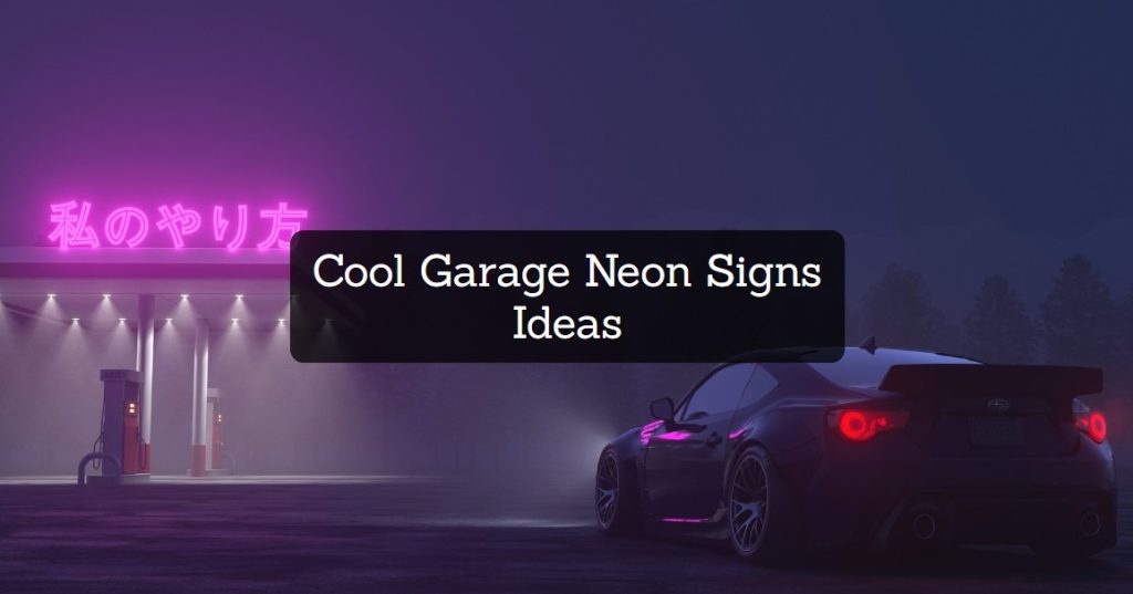 33 Cool Garage Neon Signs Ideas - Garagehold