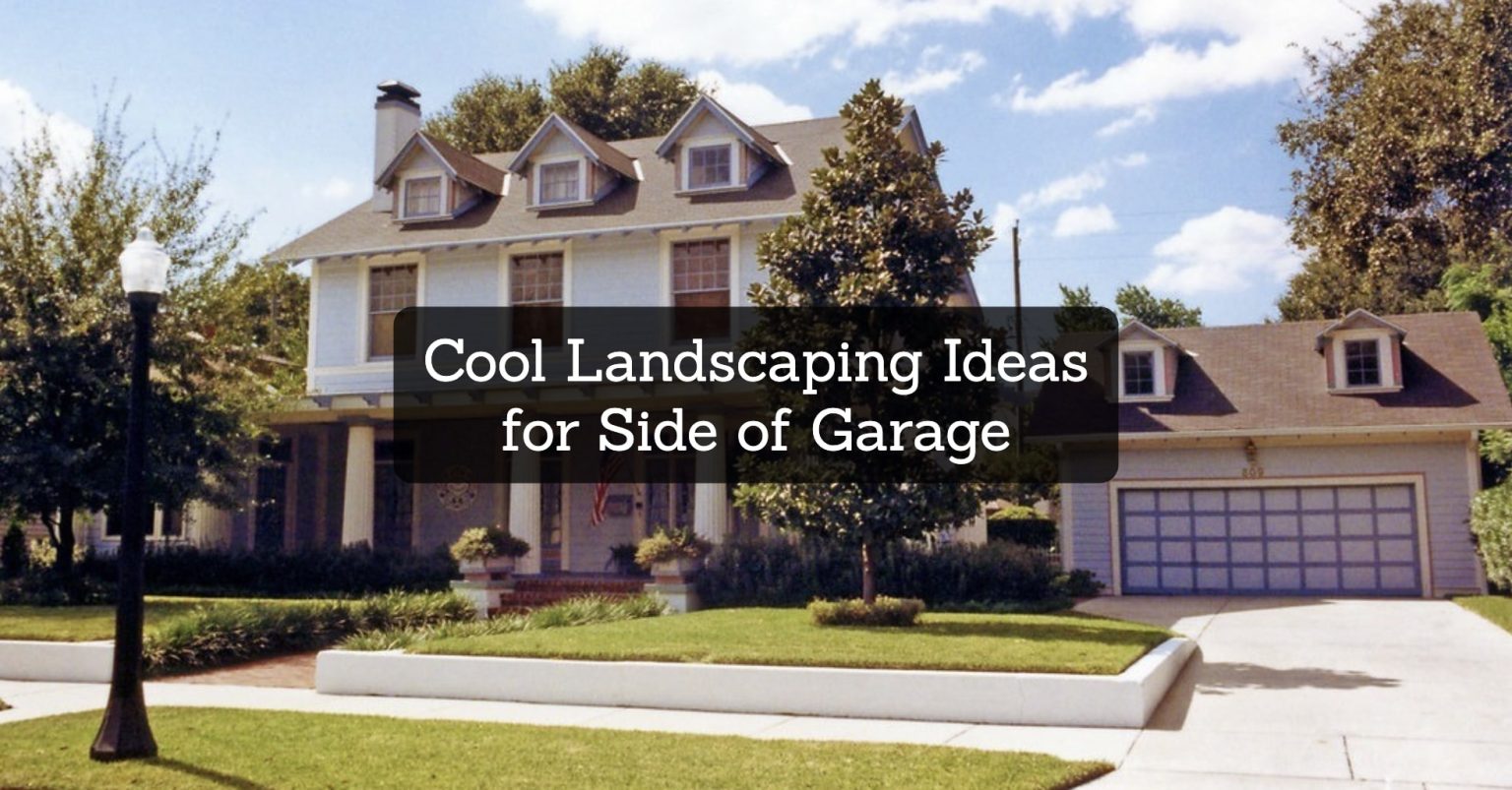 15 Cool Landscaping Ideas for Side of Garage - Garagehold