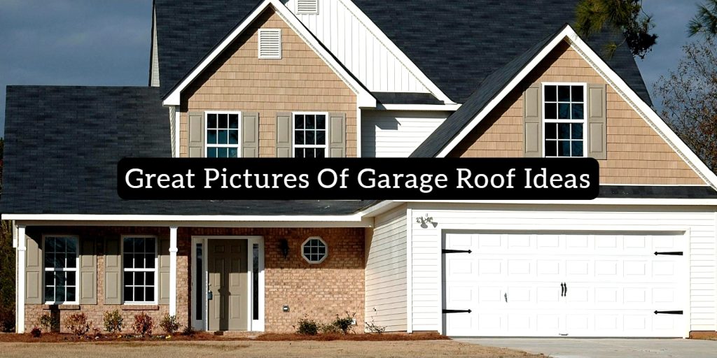 21 Great Pictures of Garage Roof Ideas - Garagehold