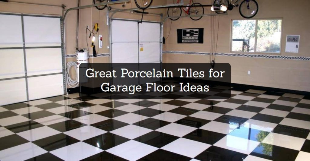 15 Great Porcelain Tiles for Garage Floor Ideas - Garagehold