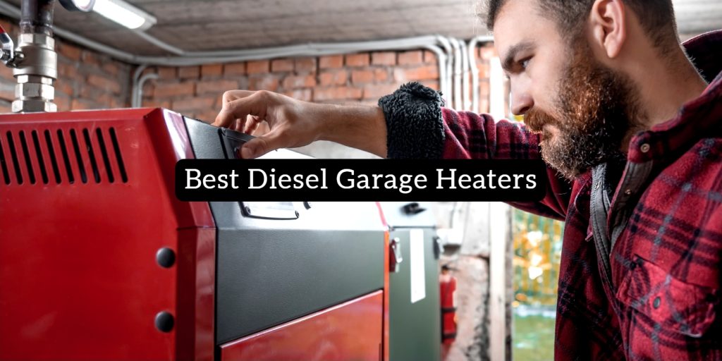 7 Best Diesel Garage Heaters of 2025 - Garagehold